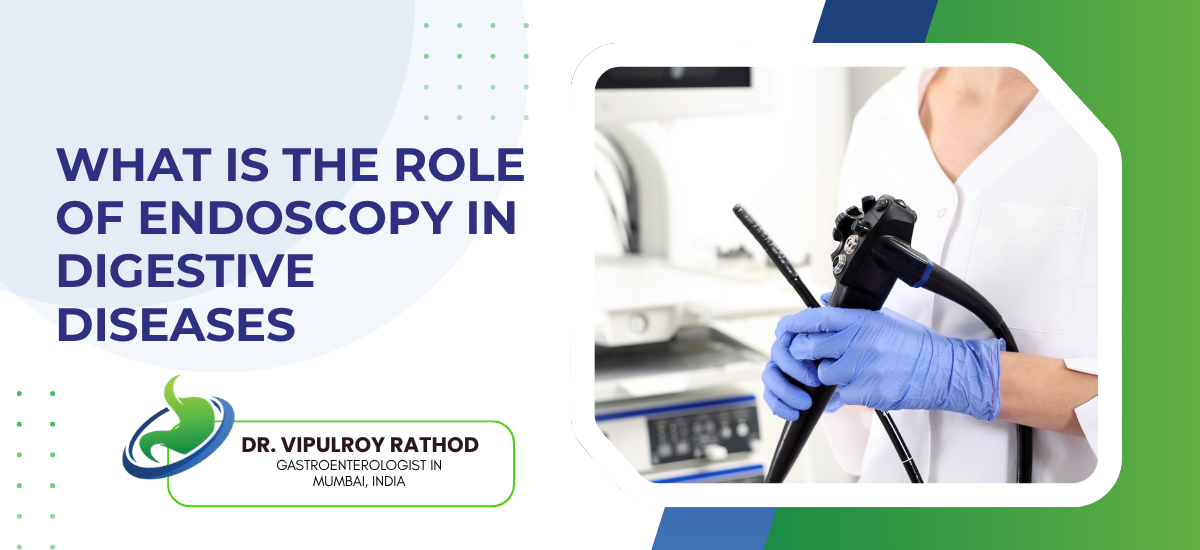 Role of Endoscopy in Digestive Diseases | Dr Vipulroy Rathod
